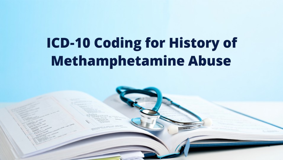 ICD-10 Coding for History of Methamphetamine Abuse