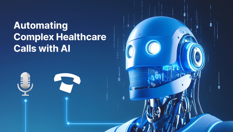 Automating Complex Healthcare Calls with AI