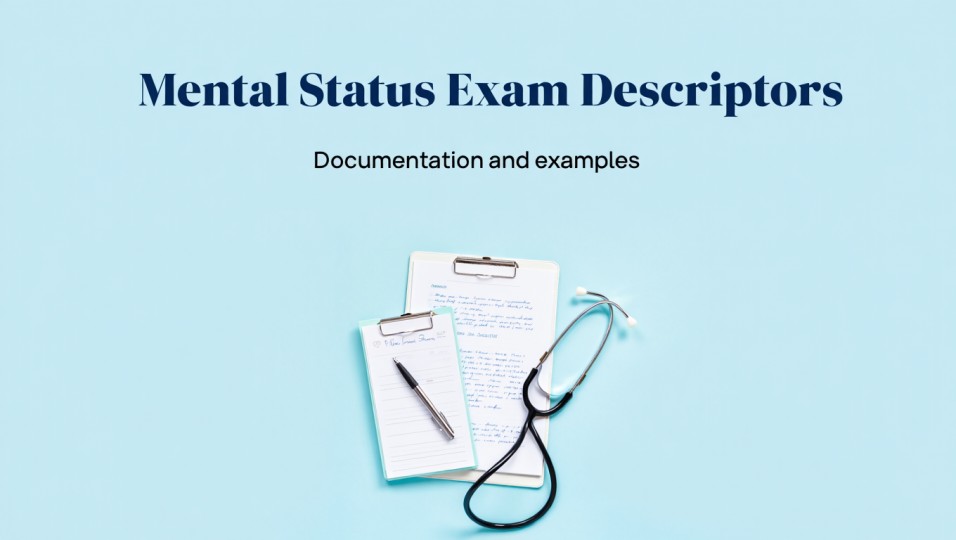 Mental Status Exam Descriptors: Documentation and examples