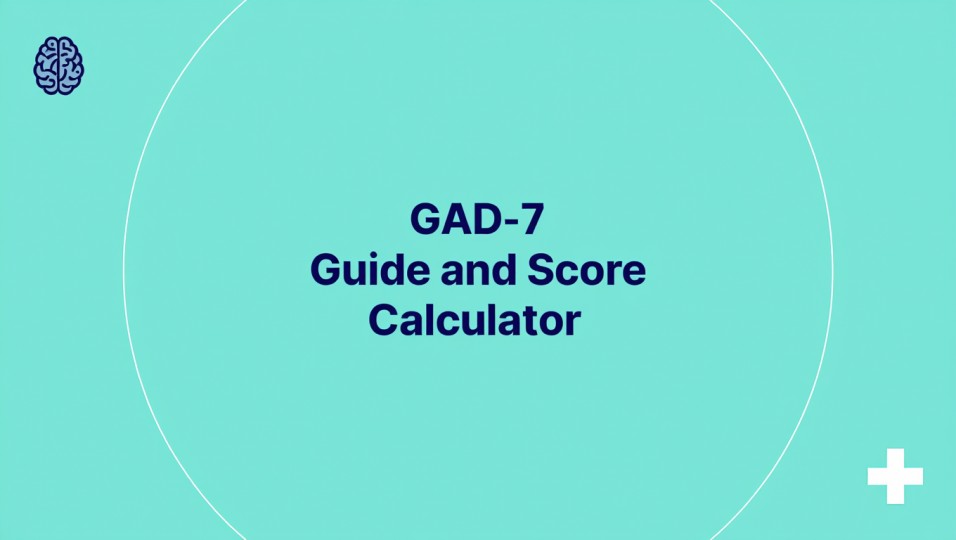 GAD-7 Guide and Score Calculator