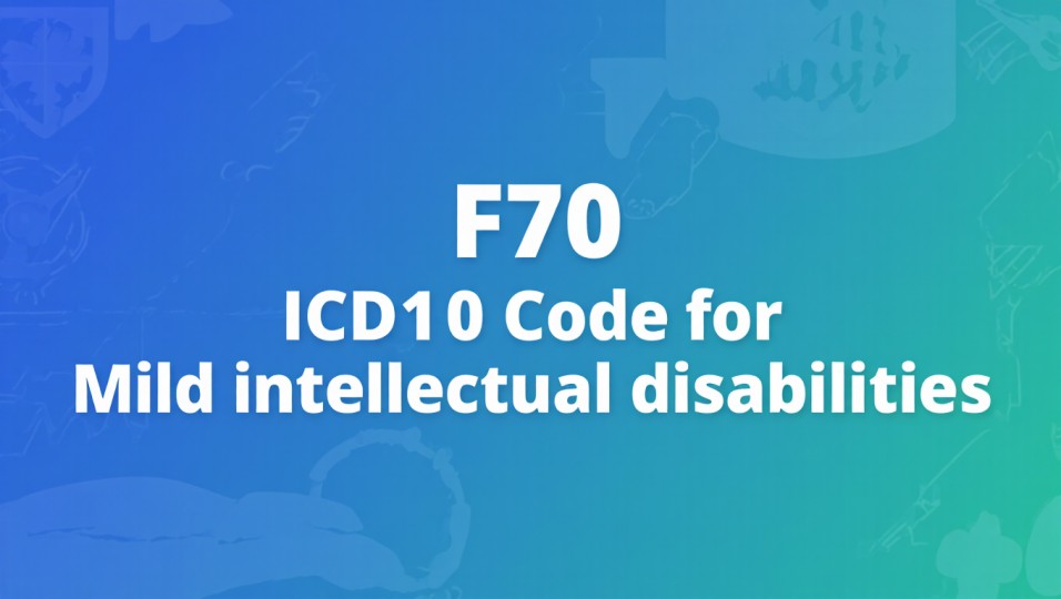 F70: ICD10 Code for Mild intellectual disabilities