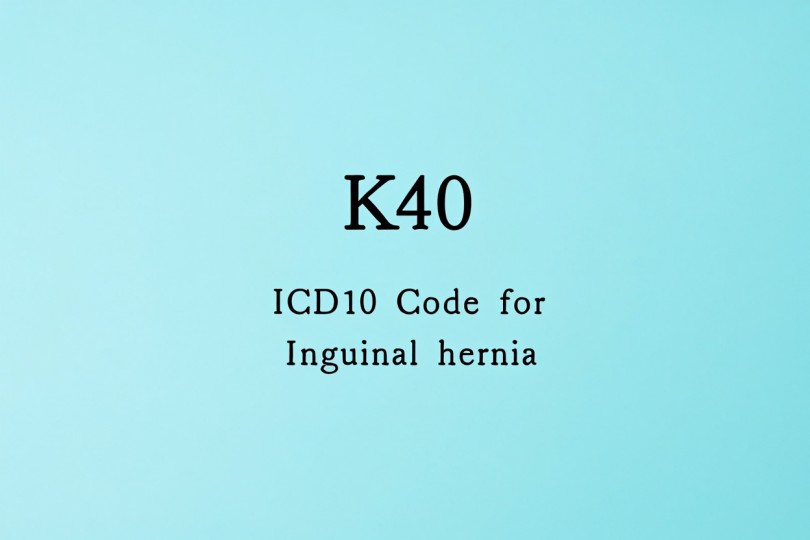 K40: ICD10 Code for Inguinal hernia