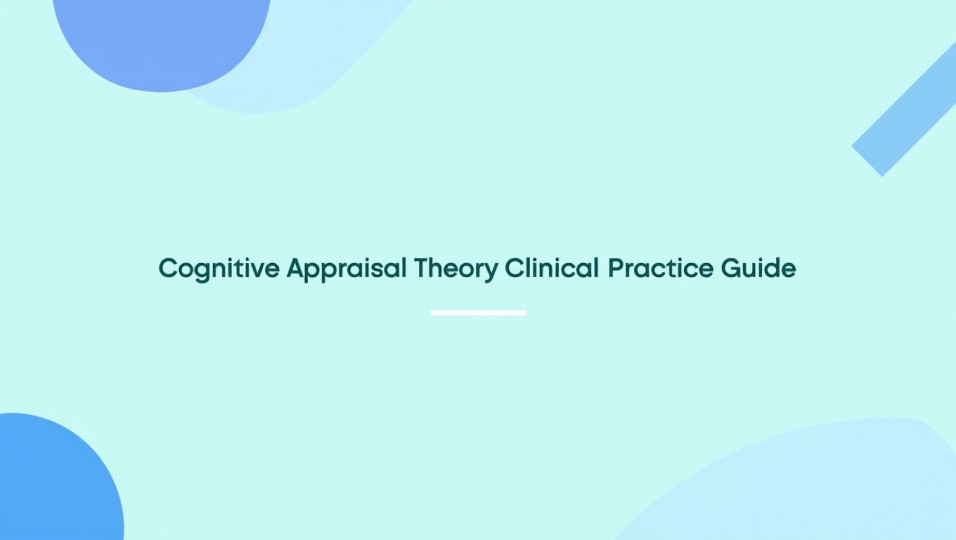 Cognitive Appraisal Theory Clinical Practice Guide