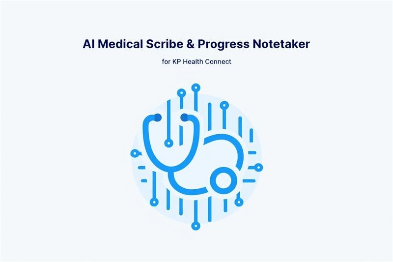 AI medical scribe & Progress notetaker for KP Health Connect