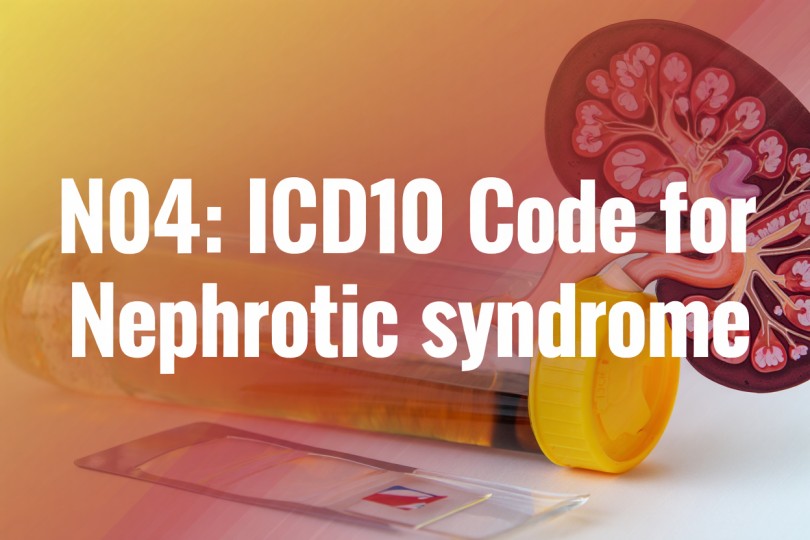N04: ICD10 Code for Nephrotic syndrome