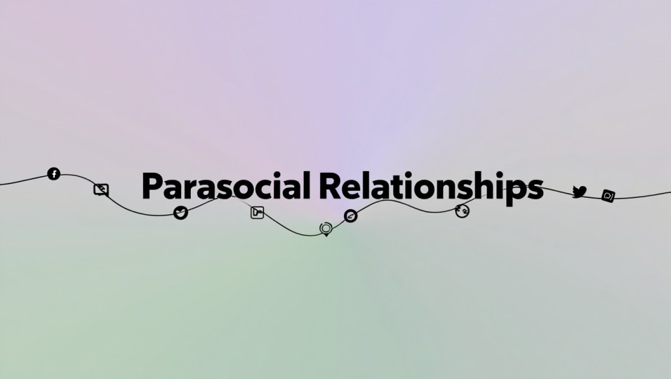 Parasocial Relationships