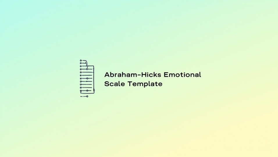 Abraham-Hicks Emotional Scale Template