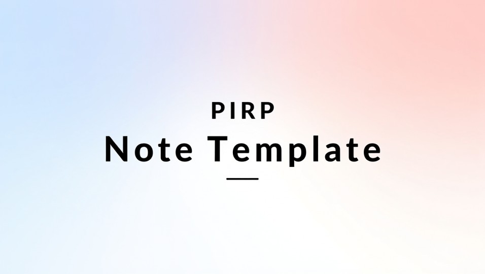 PIRP Note Template