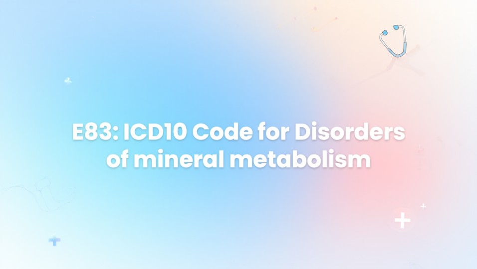 E83: ICD10 Code for Disorders of mineral metabolism