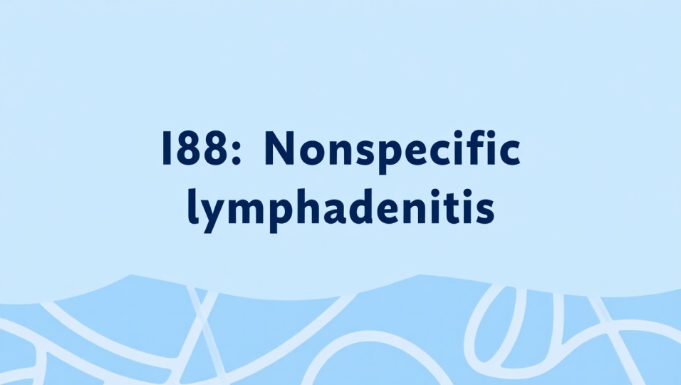 I88: Nonspecific lymphadenitis
