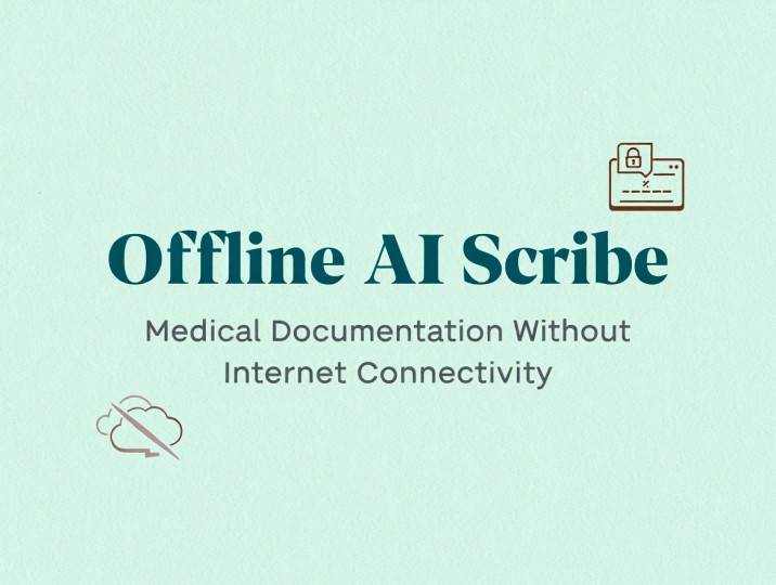 Offline AI Scribe: Medical Documentation Without Internet Connectivity
